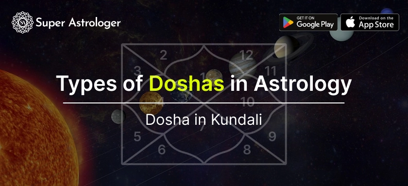 Dosha in Astrology | Types of Dosh in Kundli - Super Astrologer